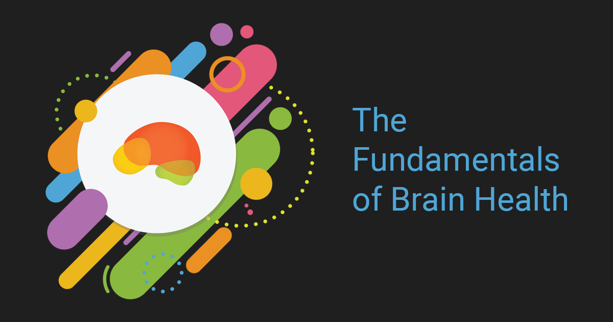 The Fundamentals of Brain Health - BrainHQ