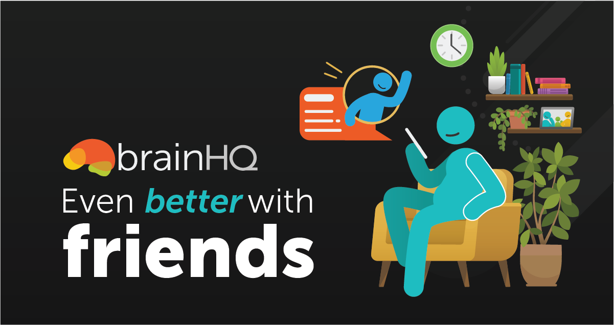 New BrainHQ feature: Train your brain - with friends! - BrainHQ